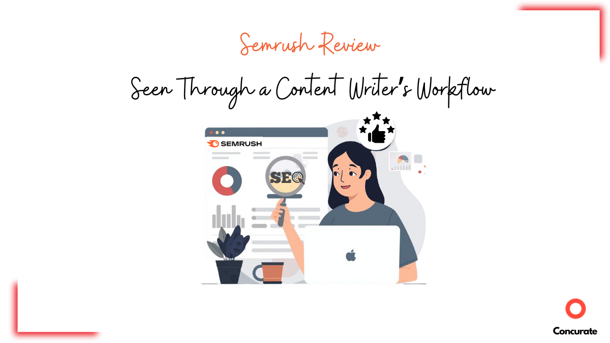 Semrush Review: Useful or Overkill for Content Writers?